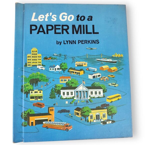 Accents | Lets Go To A Paper Mill 1969 Hardcover Childrens Book Lynn ...
